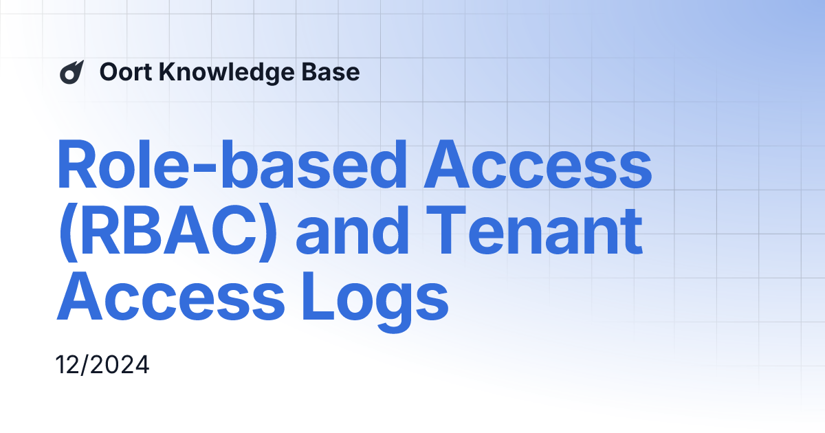 Role-based Access (RBAC) and Tenant Access Logs | Oort Knowledge Base