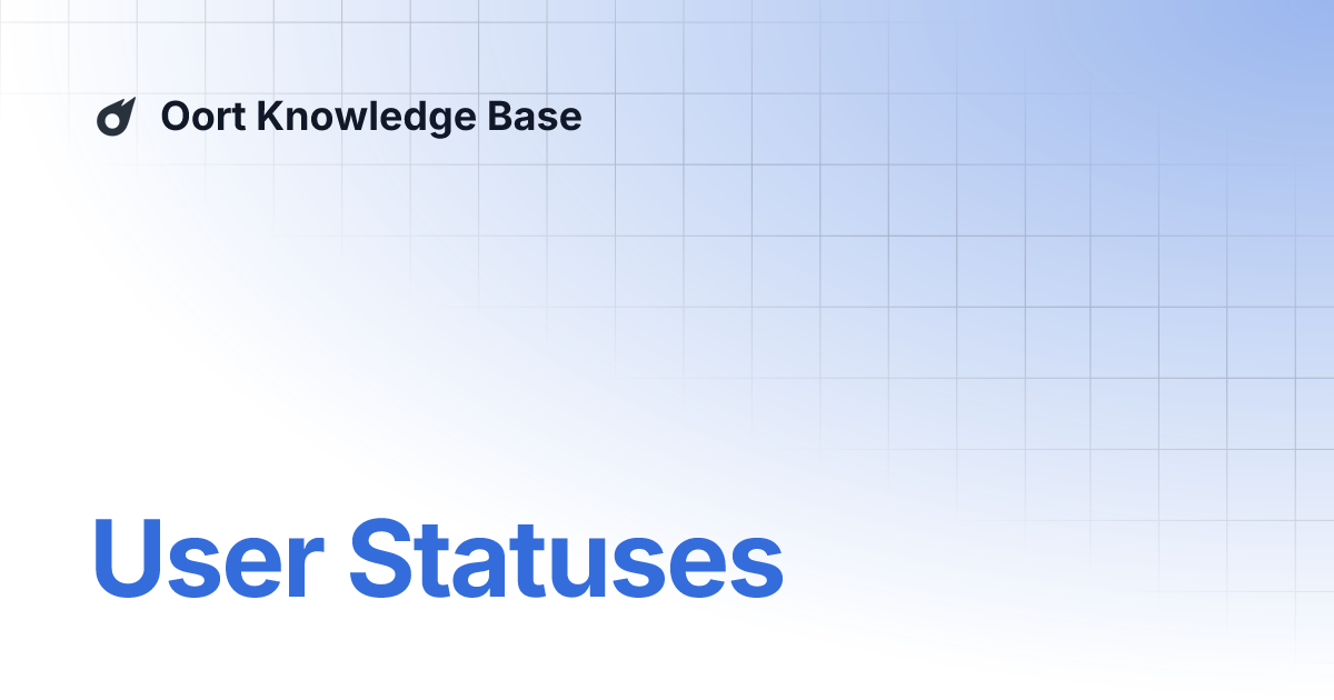 User Statuses | Oort Knowledge Base