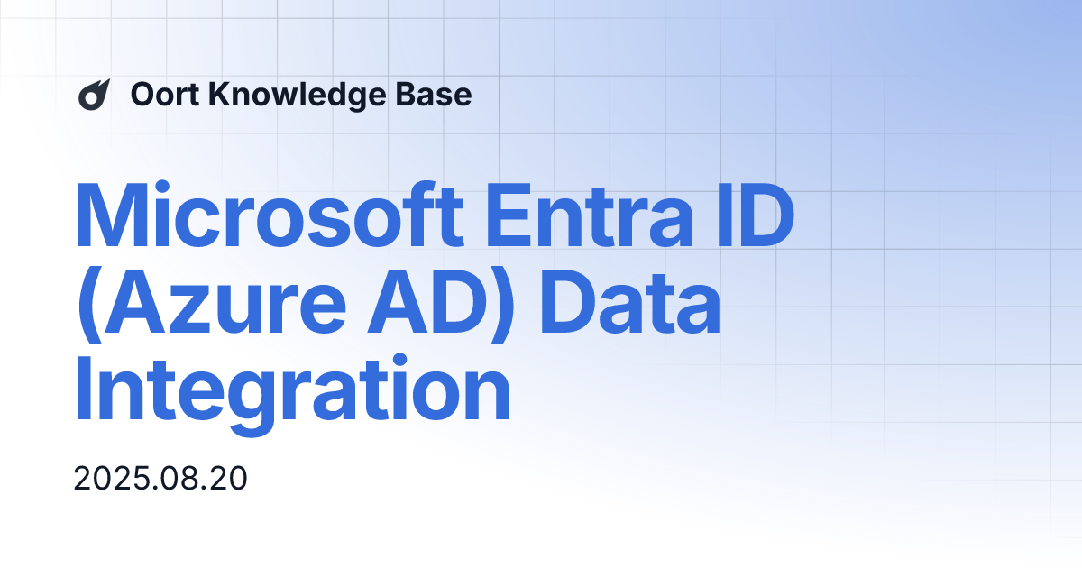 Microsoft Entra ID (Azure AD) Data Integration | Oort Knowledge Base