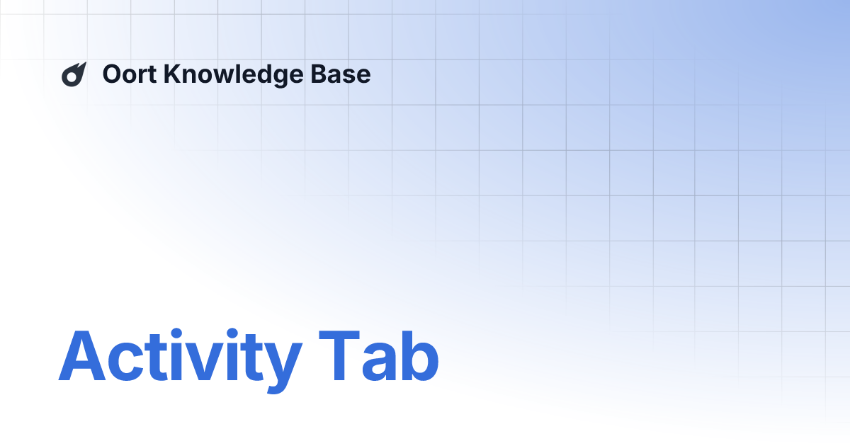 Activity Tab | Oort Knowledge Base