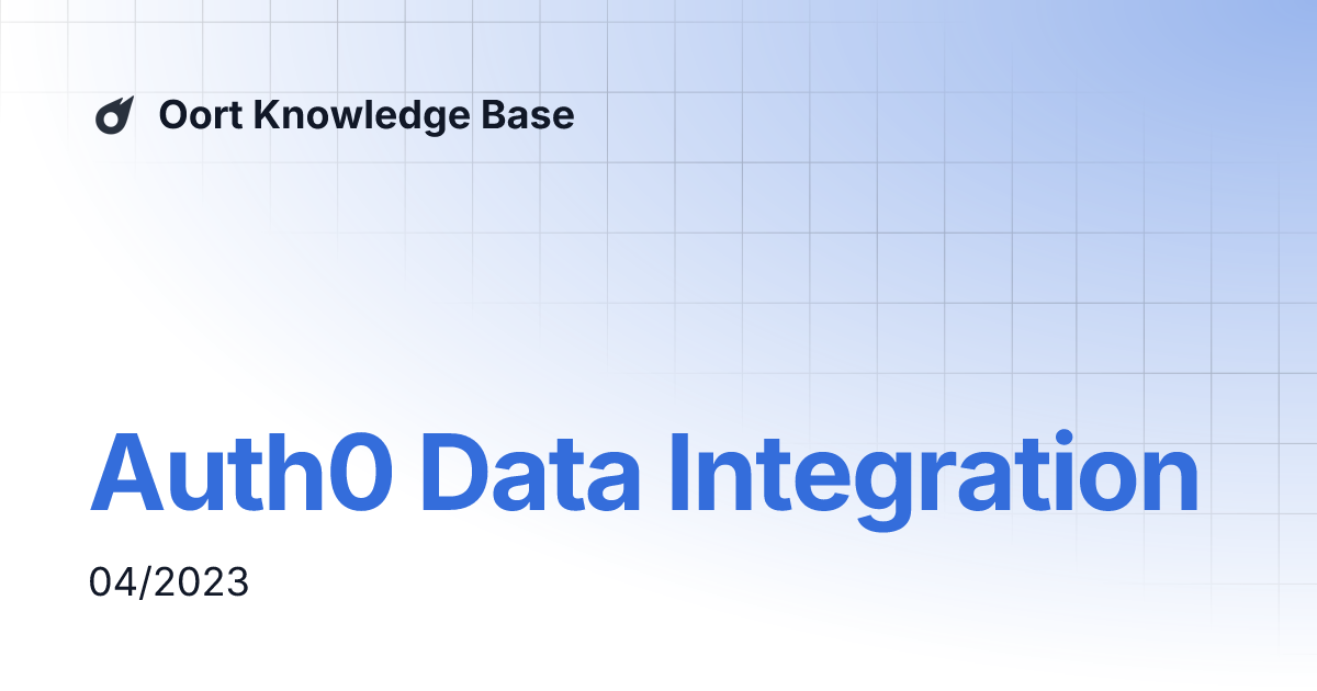 Auth0 Data Integration | Oort Knowledge Base