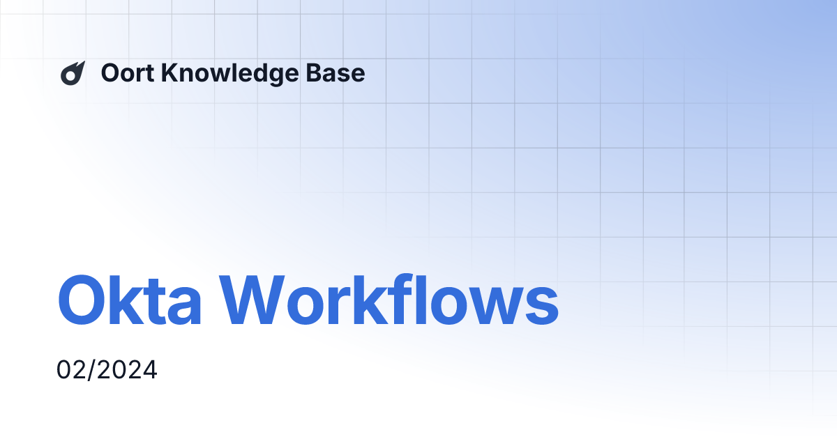Okta Workflows | Oort Knowledge Base