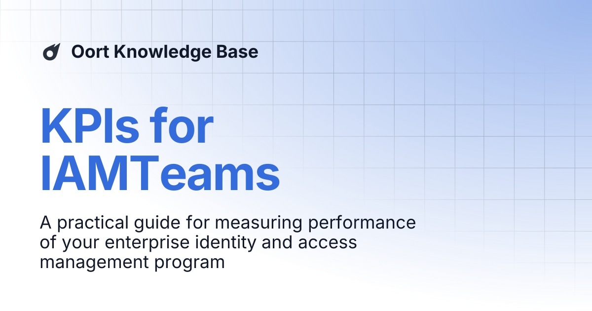 KPIs for IAM Teams | Oort Knowledge Base