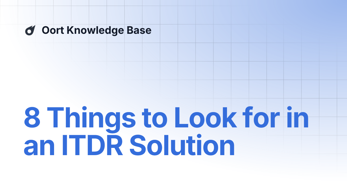 8 Things to Look for in an ITDR Solution | Oort Knowledge Base
