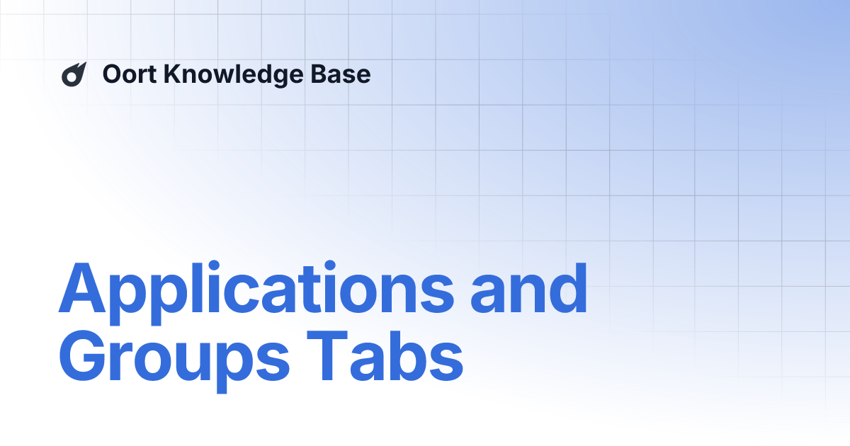 Applications and Groups Tabs | Oort Knowledge Base