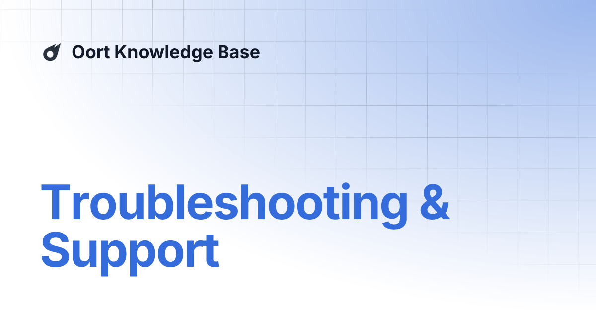 Troubleshooting & Support | Oort Knowledge Base