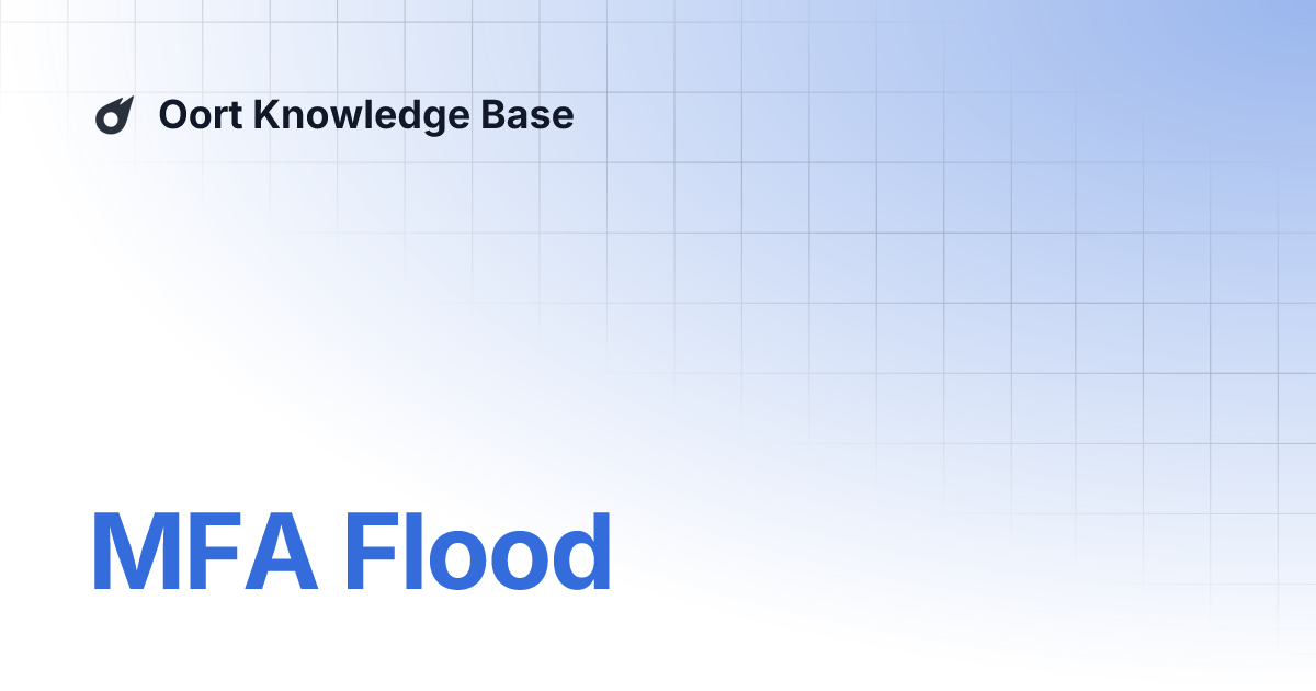 MFA Flood | Oort Knowledge Base