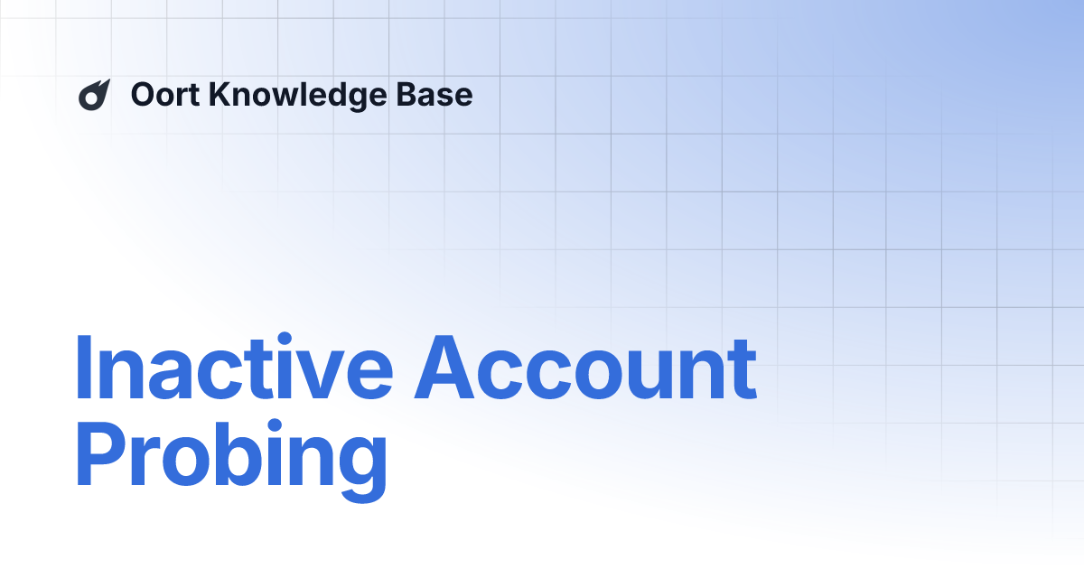 Inactive Account Probing | Oort Knowledge Base