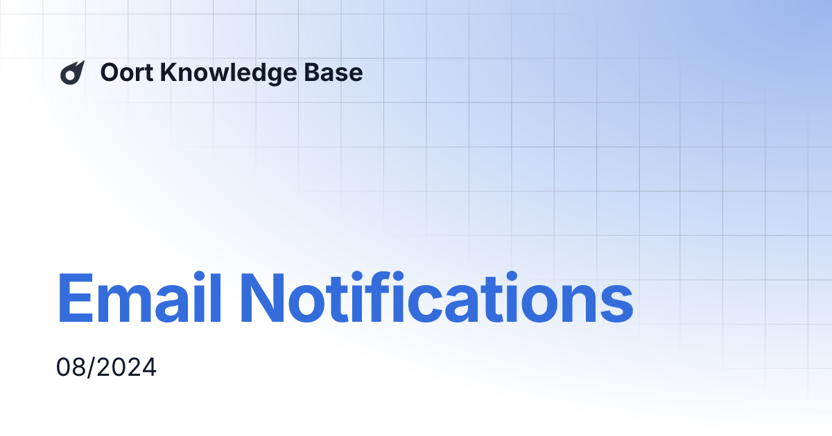 Email Notifications | Oort Knowledge Base