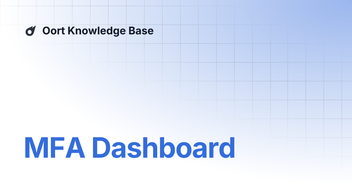 MFA Dashboard | Oort Knowledge Base